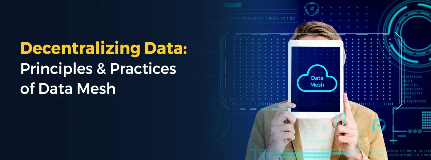 Decentralizing Data: Principles and Practices of Data Mesh