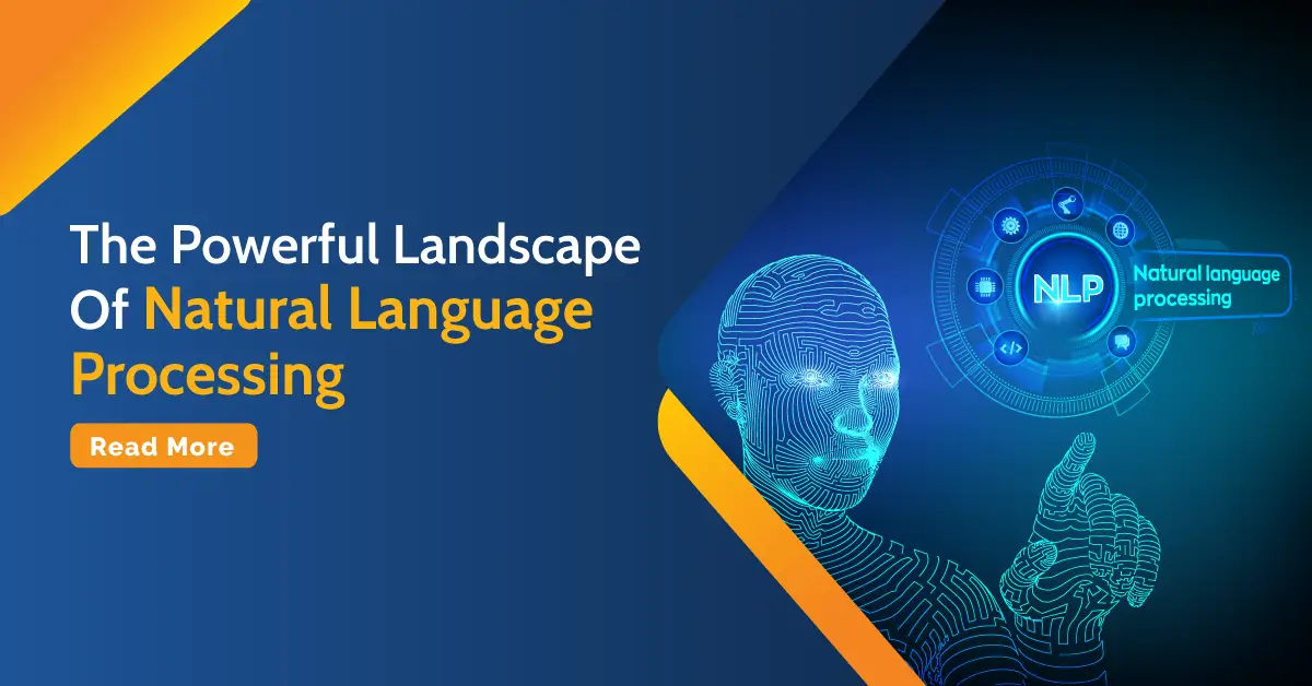 The Powerful Landscape of Natural Language Processing