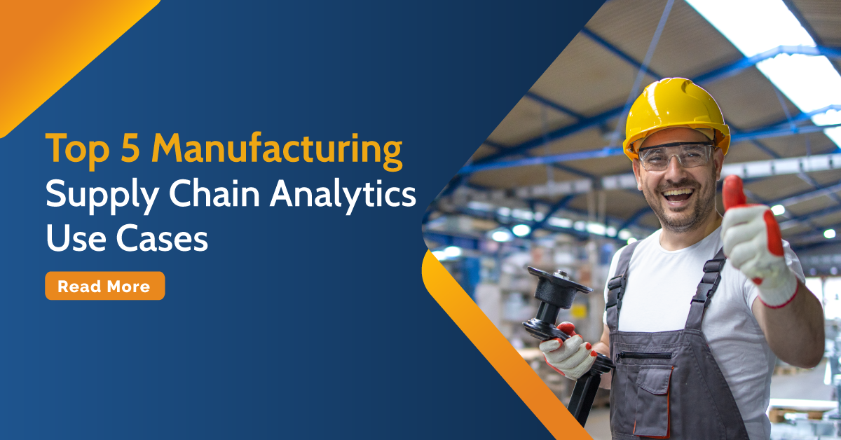 Manufacturing supply chain analytics use cases- Polestar Analytics